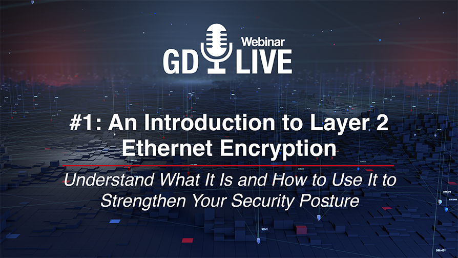 Webinar: #1 - An Introduction to Layer 2 Ethernet Encryption ...