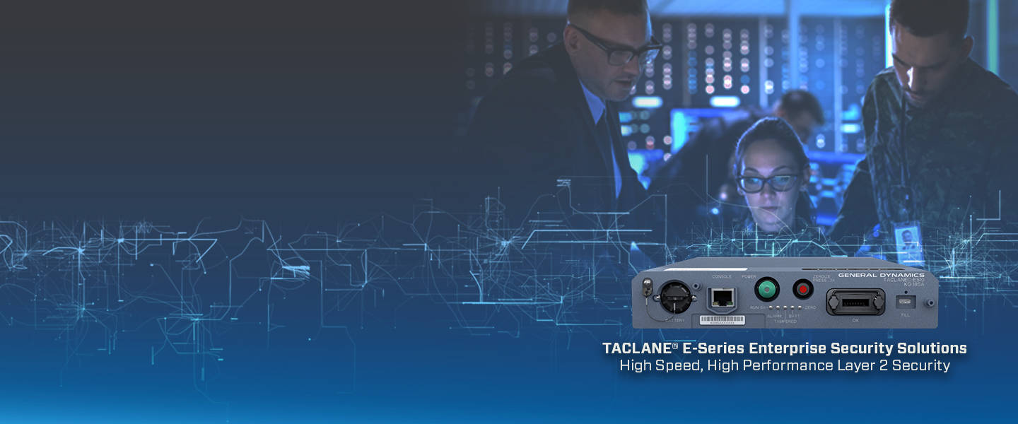 TACLANE Network Encryption - General Dynamics Mission Systems